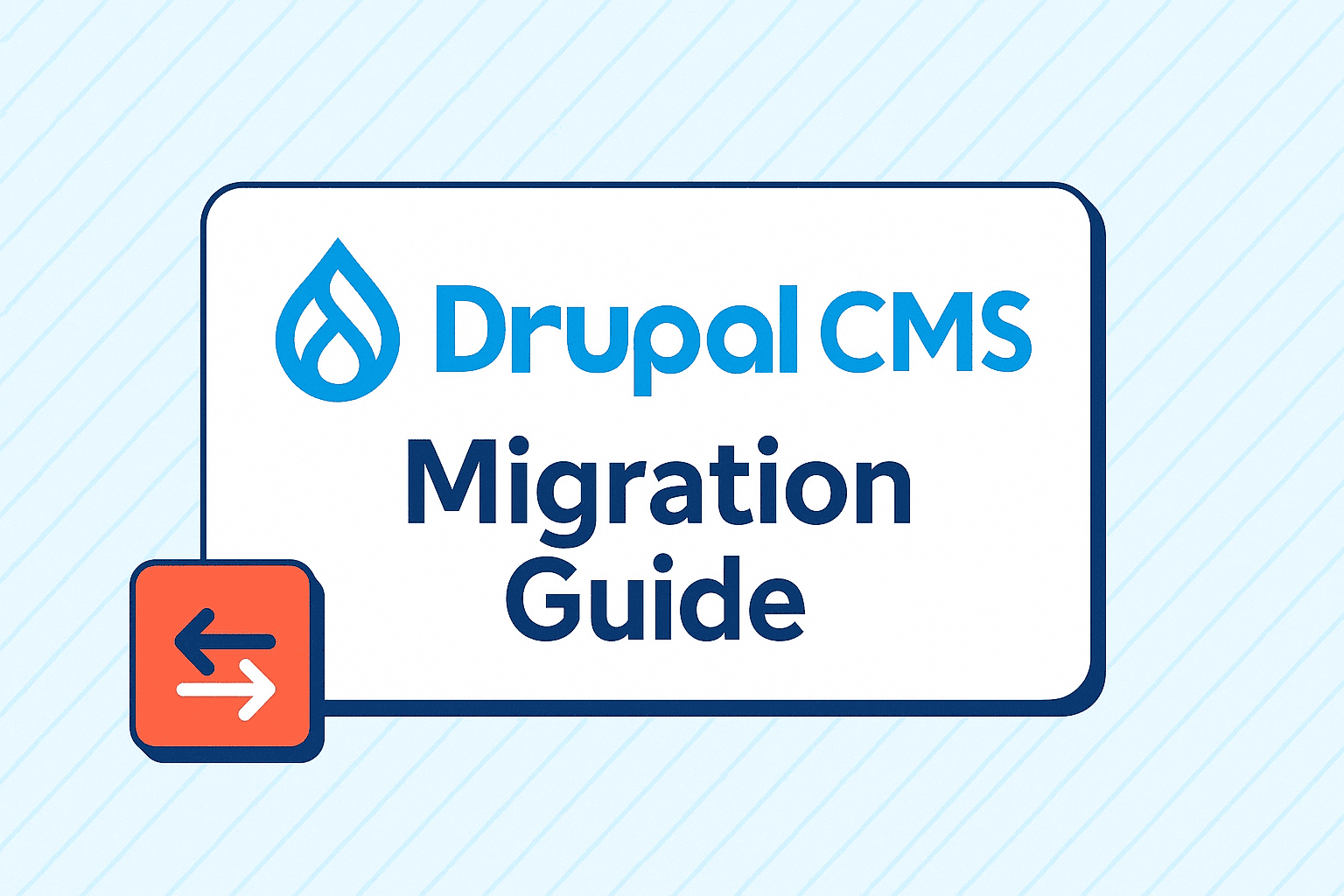 Migration to Drupal CMS: complete guide for a successful transition